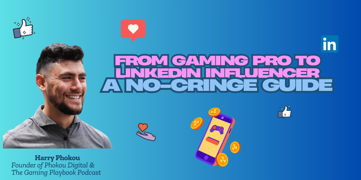 Harry Phokou's No-Cringe Guide: Gaming Pro to Linkedin Influencer | Gamesforum