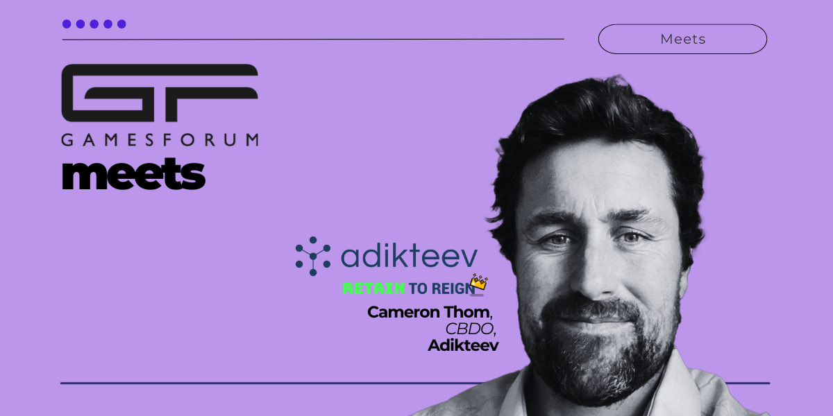 Gamesforum Meets: Cameron Thom, CBDO of Adikteev | Gamesforum